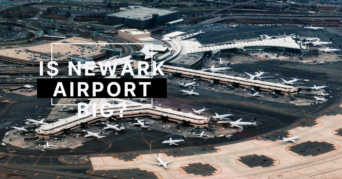 Is Newark Airport Big? - Traveling Base