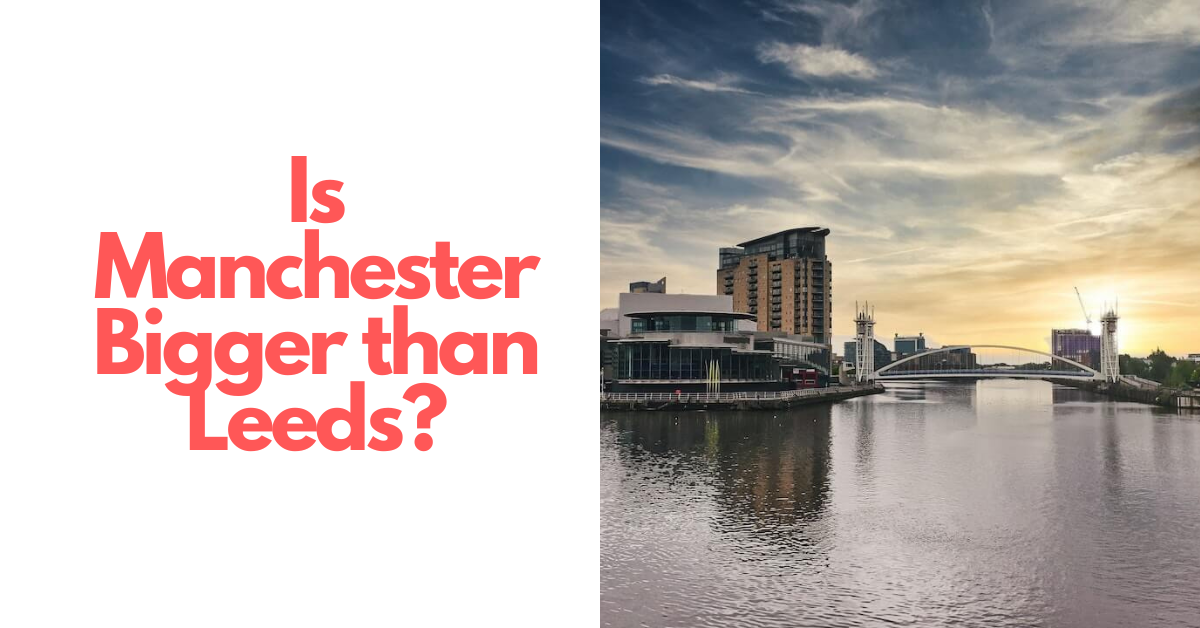 Is Manchester Bigger than Leeds? - Traveling Base