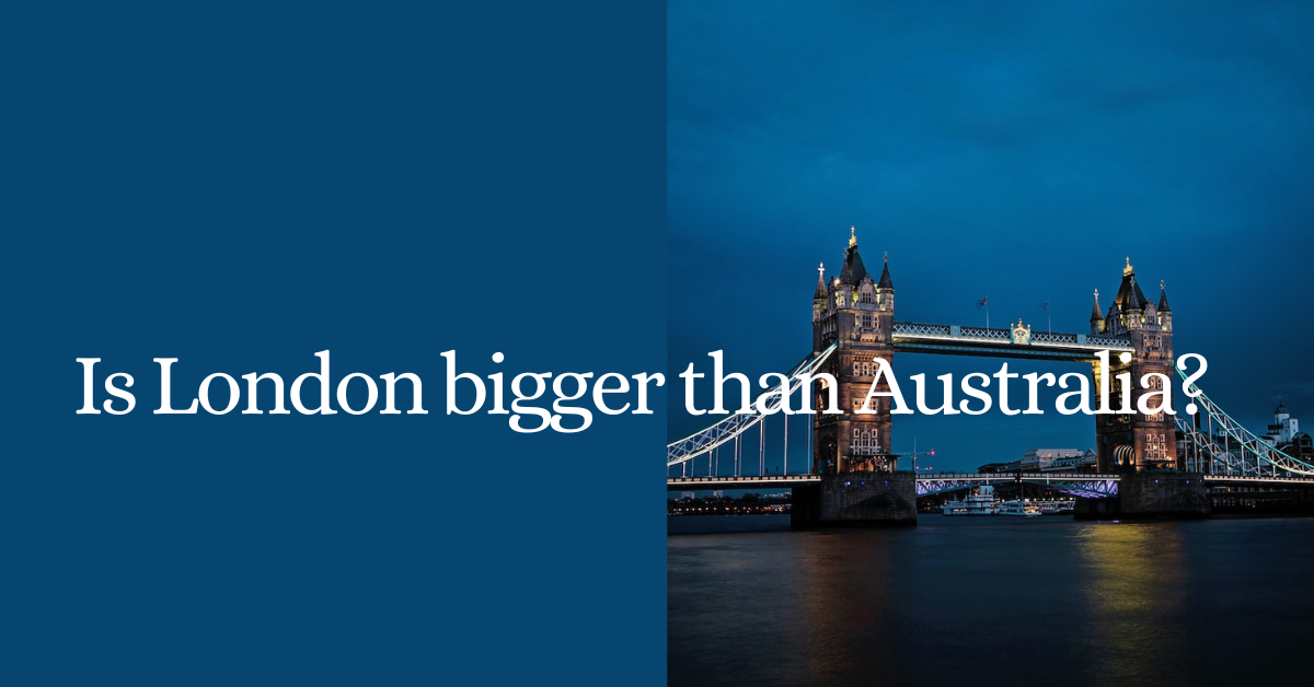 Is London Bigger Than Australia? - Traveling Base