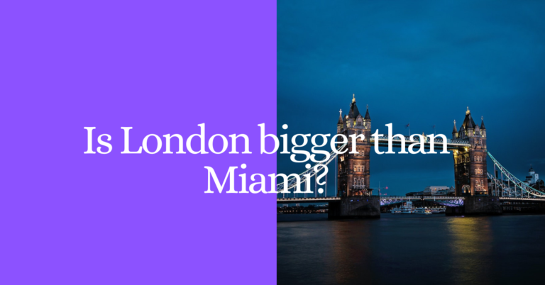 Is London Bigger Than Miami? - Traveling Base